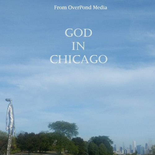 Stream God In Chicago music | Listen to songs, albums, playlists for ...