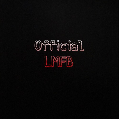 Stream Official LMFB Music music | Listen to songs, albums, playlists ...