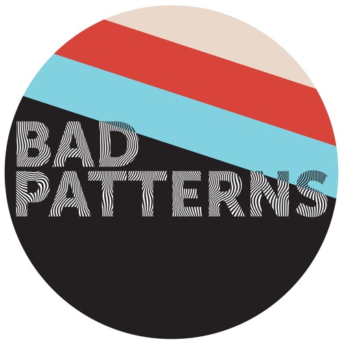 Stream Bad Patterns music | Listen to songs, albums, playlists for free ...