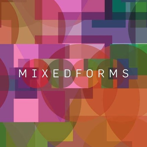 Stream Mixed Forms music | Listen to songs, albums, playlists for free ...
