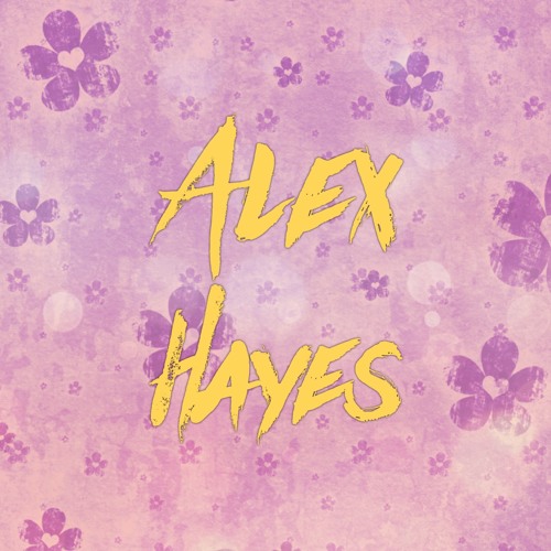Stream Alex Hayes music | Listen to songs, albums, playlists for free ...