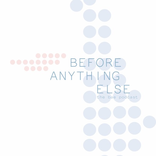 Stream Before Anything Else Podcast | Listen to podcast episodes online ...