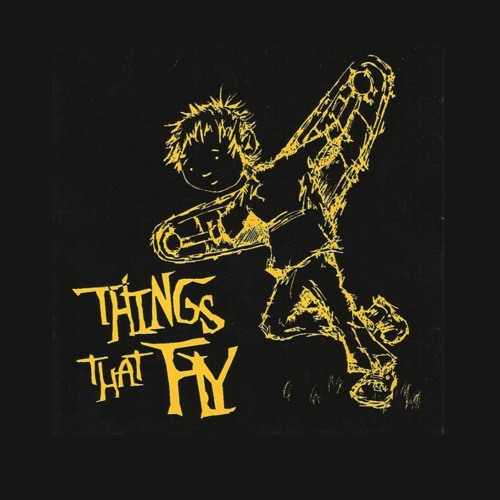 Stream Things That Fly music | Listen to songs, albums, playlists for ...