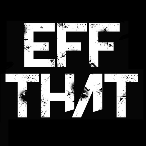 Stream Eff That music | Listen to songs, albums, playlists for free on ...