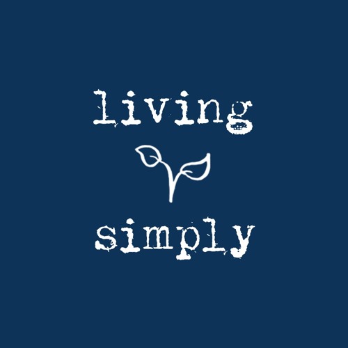 Stream Living Simply | Listen to podcast episodes online for free on ...