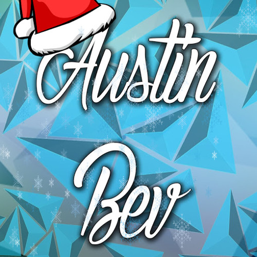 Stream Austin Bev music | Listen to songs, albums, playlists for free ...
