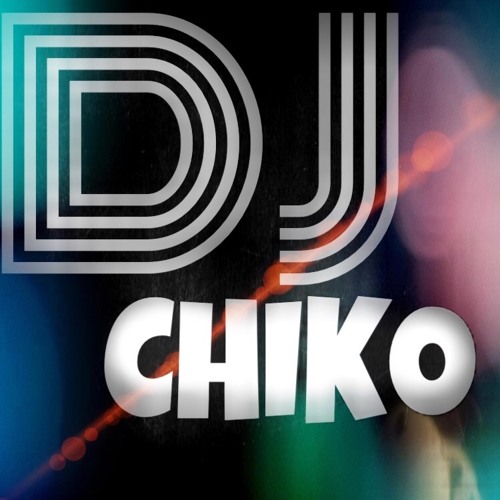 Stream DJ Chiko music | Listen to songs, albums, playlists for free on ...