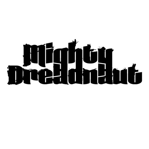 Stream The Mighty Dreadnaut music | Listen to songs, albums, playlists ...