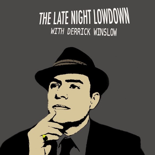 Stream Late Night Lowdown | Listen to podcast episodes online for free ...