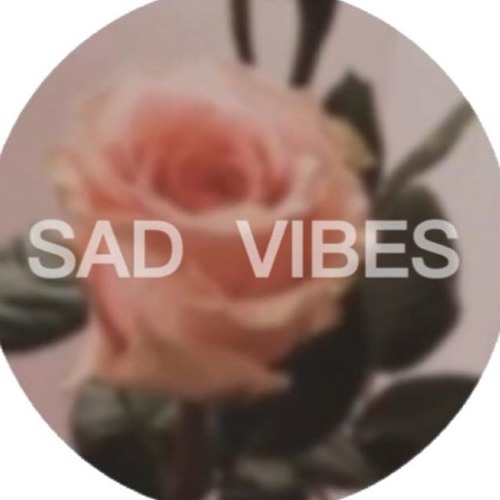 Stream 'SAD VIBES' music | Listen to songs, albums, playlists for free ...