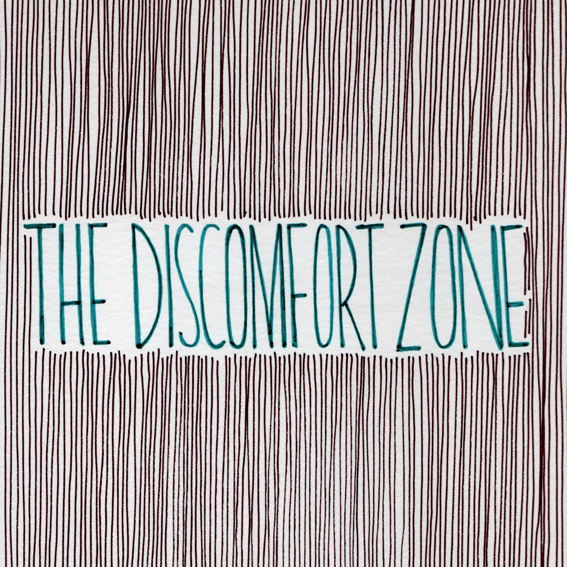 Discomfort Zone