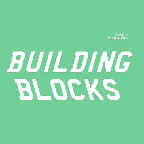 Stream Building Blocks music | Listen to songs, albums, playlists for ...