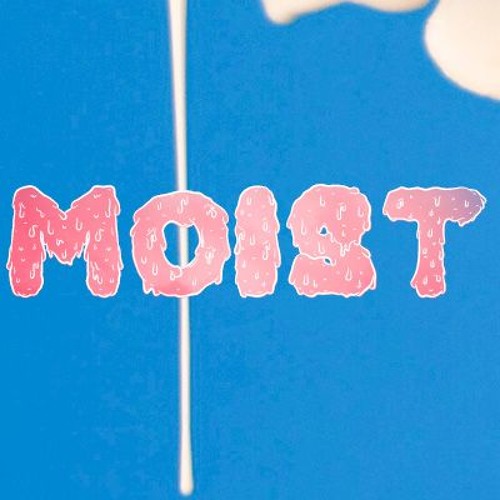 Stream Moist music | Listen to songs, albums, playlists for free on ...