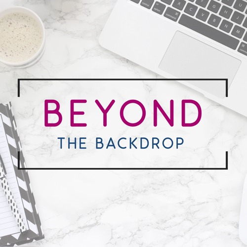 Stream Beyond The Backdrop | Listen to podcast episodes online for free ...