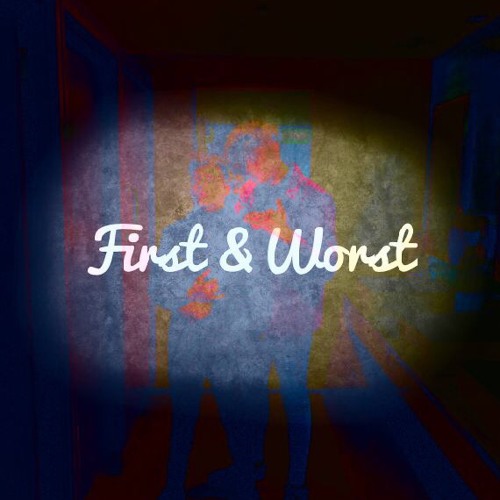 Stream First&Worst music | Listen to songs, albums, playlists for free ...