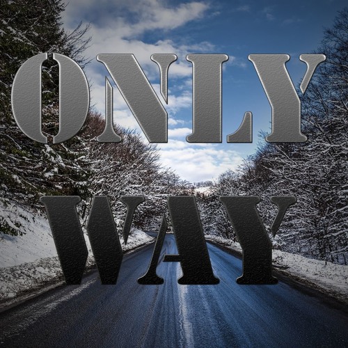 Stream Only Way music | Listen to songs, albums, playlists for free on ...