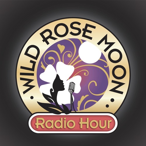 Stream Wild Rose Moon Radio Hour music | Listen to songs, albums ...