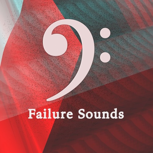 Stream Failure Sounds music | Listen to songs, albums, playlists for ...