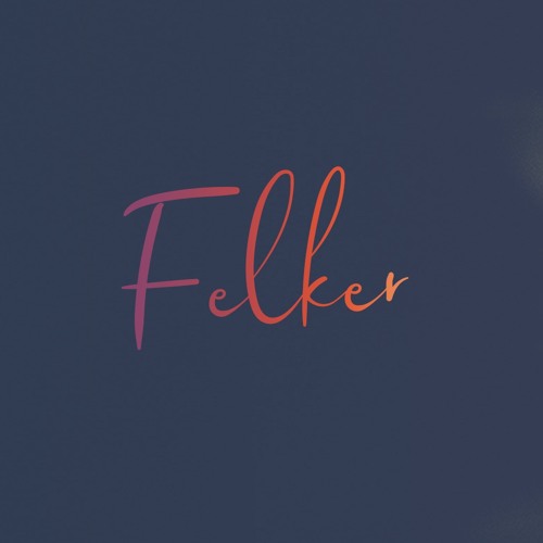 Stream Felker music | Listen to songs, albums, playlists for free on ...
