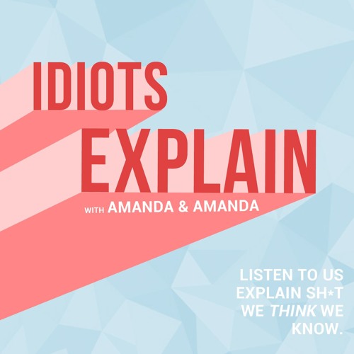 Stream Idiots Explain Listen To Podcast Episodes Online For Free On