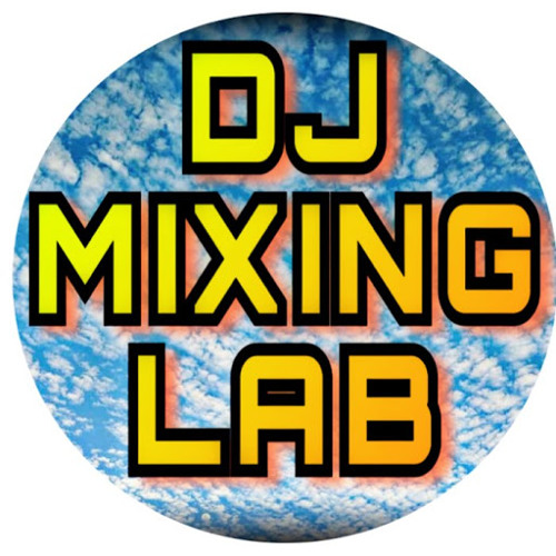 Stream DJ MIXING LAB music | Listen to songs, albums, playlists for ...