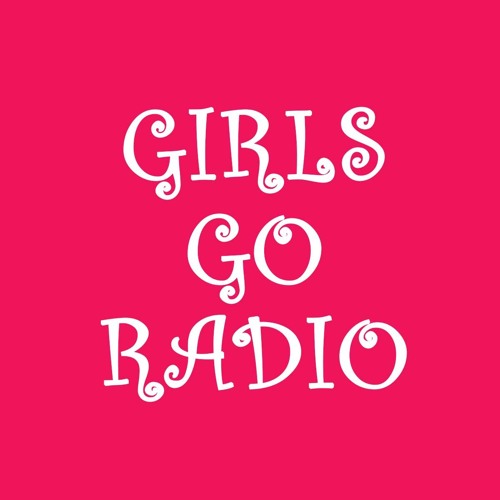 Stream episode Girls Go Head And Heart by GirlsGoRadio podcast | Listen ...