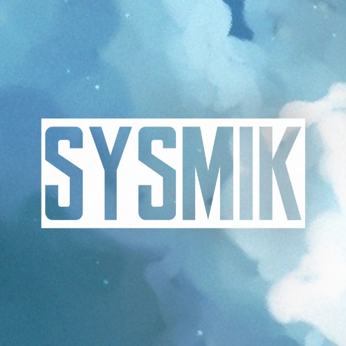 Stream SYSMIK music | Listen to songs, albums, playlists for free on ...