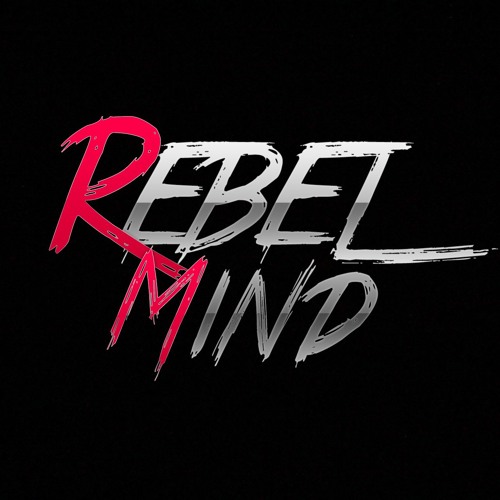 Stream Rebel Mind music | Listen to songs, albums, playlists for free ...