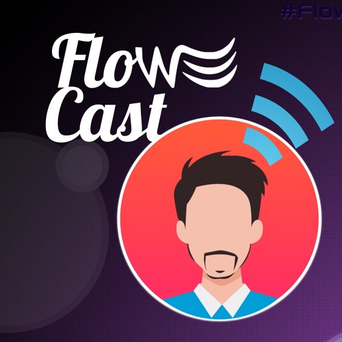 Stream FlowCast | Listen to podcast episodes online for free on SoundCloud