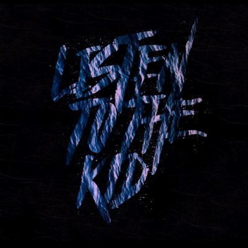 Stream ListenToTheKid music | Listen to songs, albums, playlists for ...