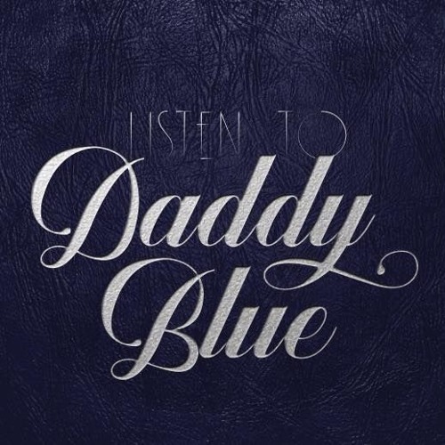 Stream Listen to Daddy Blue music | Listen to songs, albums, playlists ...