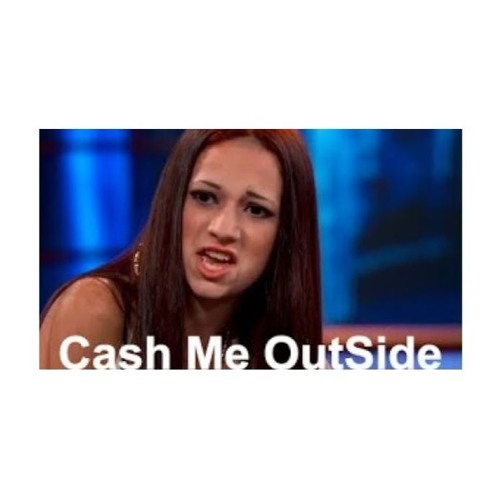Stream ￦ Cash me out$ide ￦ music | Listen to songs, albums, playlists ...