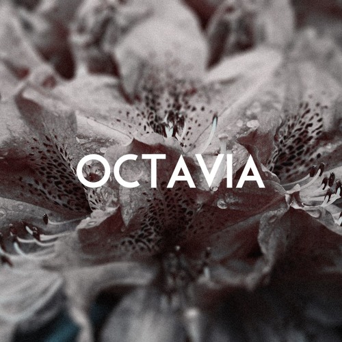 Stream OCTAVIA music | Listen to songs, albums, playlists for free on ...