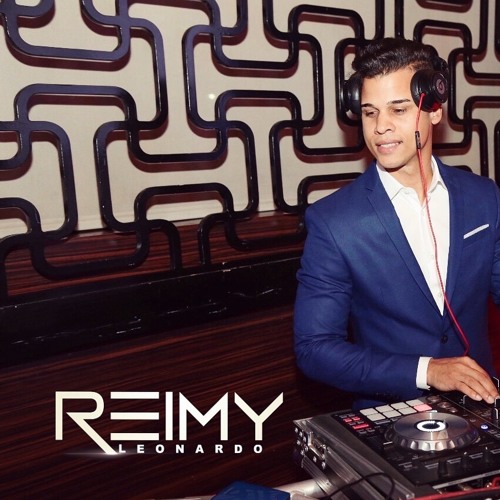 Stream Dj ReimyLeonardo music | Listen to songs, albums, playlists for ...