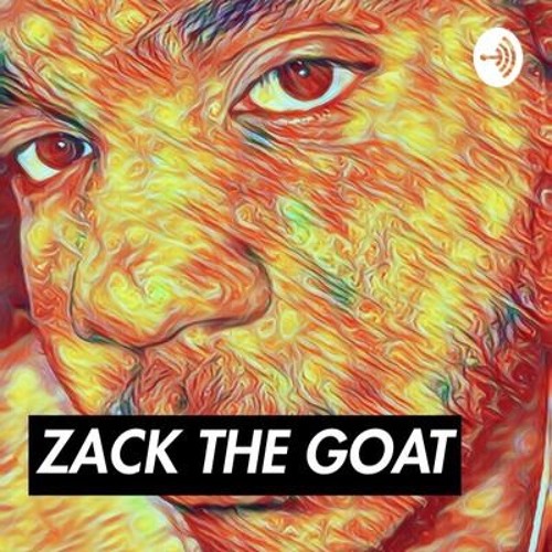 Stream ZACK THE GOAT music | Listen to songs, albums, playlists for ...