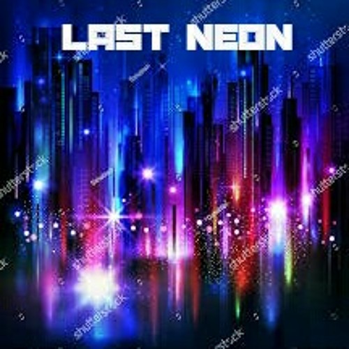 Stream LAST NEON music | Listen to songs, albums, playlists for free on ...