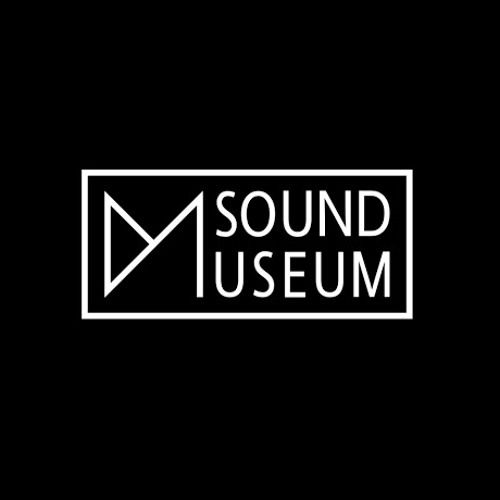 Stream SOUND Museum music | Listen to songs, albums, playlists for free ...