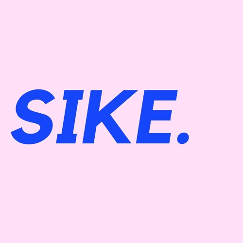 Stream SIKE. music | Listen to songs, albums, playlists for free on ...