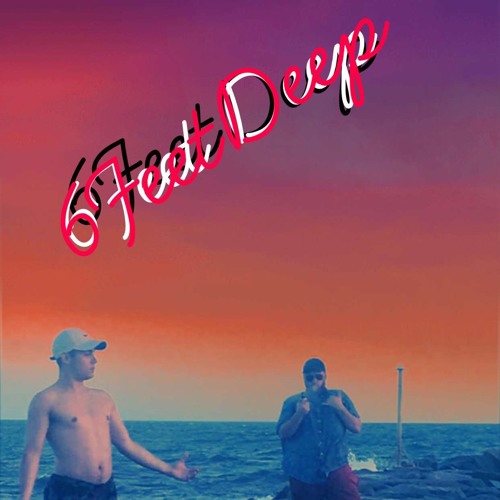 Stream 6 Feet Deep music | Listen to songs, albums, playlists for free ...