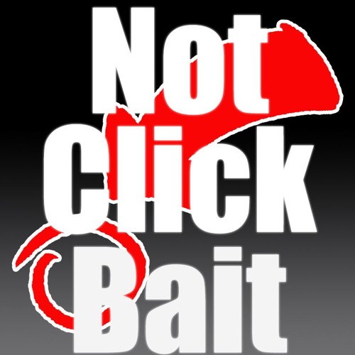 Stream Not Clickbait Podcast | Listen to podcast episodes online for ...
