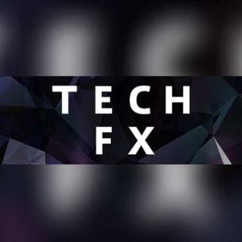 Stream TECH FX music | Listen to songs, albums, playlists for free on ...