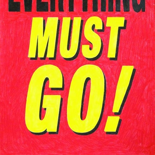 Stream EVERYTHING MUST GO music | Listen to songs, albums, playlists ...