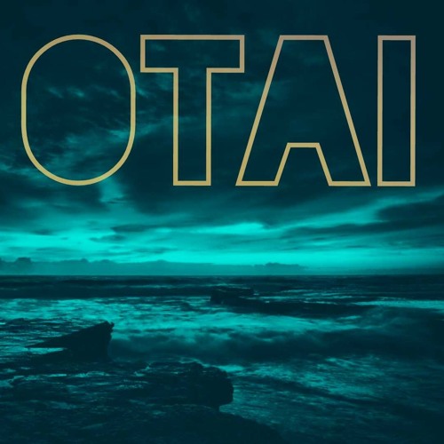 Stream OTAI music | Listen to songs, albums, playlists for free on ...