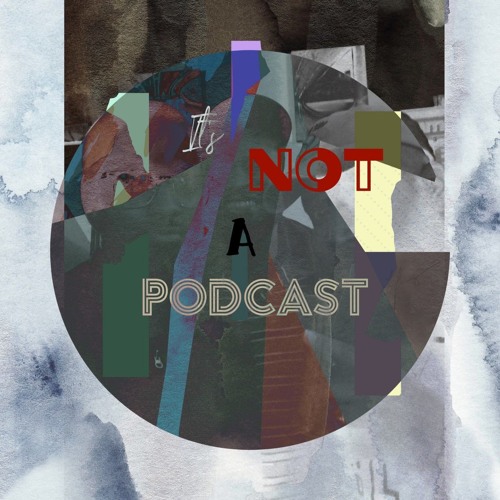Stream It's Not a Podcast | Listen to podcast episodes online for free ...