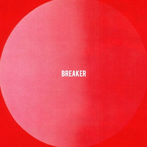 Stream Breaker music | Listen to songs, albums, playlists for free on ...