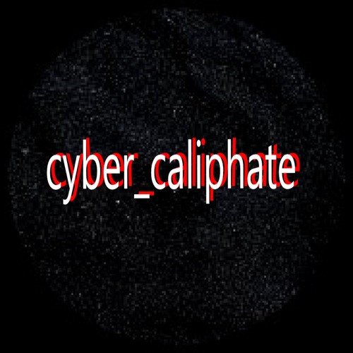 Stream cyber_caliphate music | Listen to songs, albums, playlists for ...