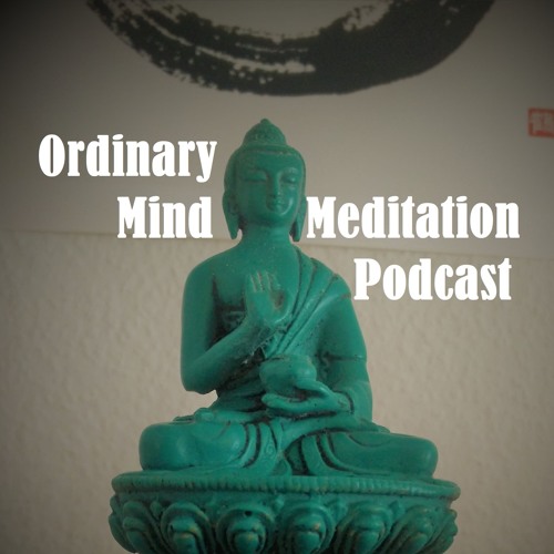 Stream Ordinary Mind Meditation Podcast music | Listen to songs, albums ...
