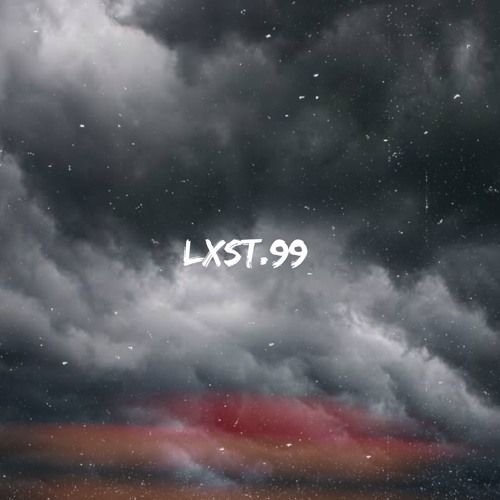 Stream LXST.99 music | Listen to songs, albums, playlists for free on ...