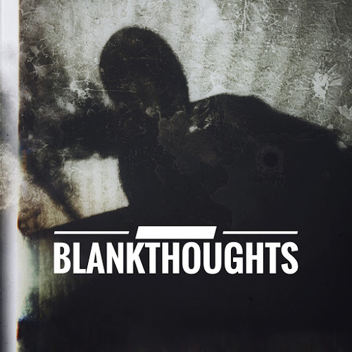 Stream Blank Thoughts music | Listen to songs, albums, playlists for ...