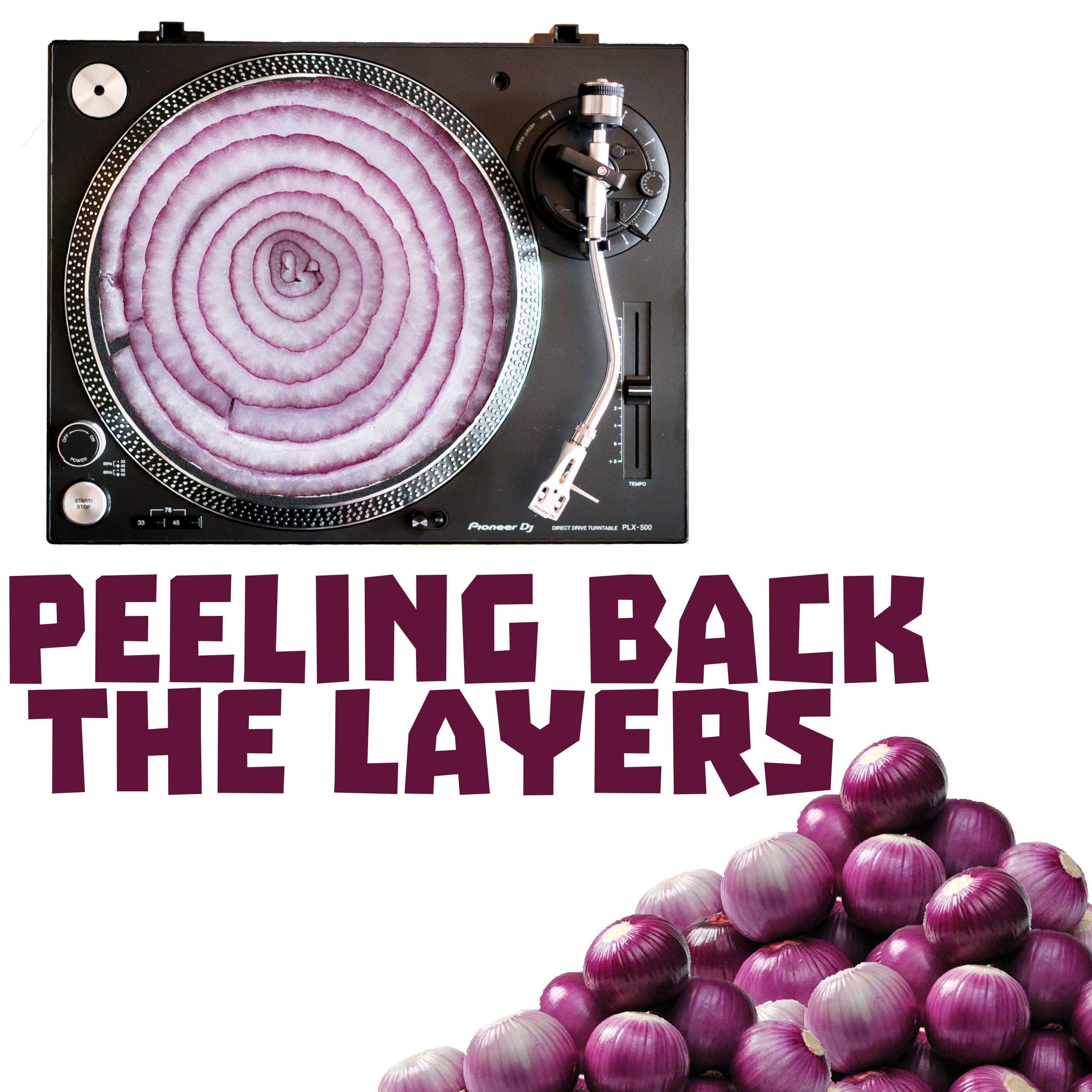 Peeling Back The Layers